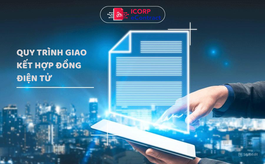 Hợp Đồng Điện Tử Có Hợp Pháp Không? Quy Trình Giao Kết Hợp Đồng Điện Tử Chi Tiết 2025